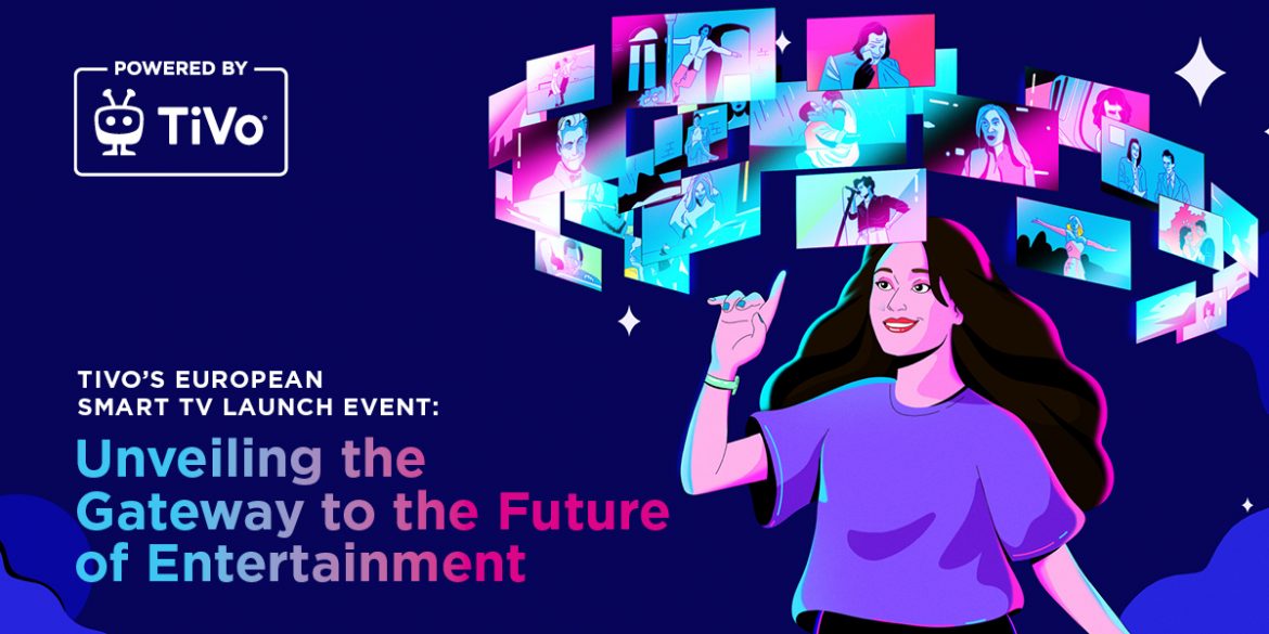 TiVo’s European Smart TV Launch Event: Unveiling the Gateway to the ...